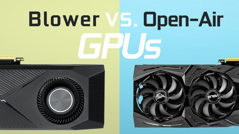 Open-Air vs. Blower-Style Cooled GPUs - What's the difference?