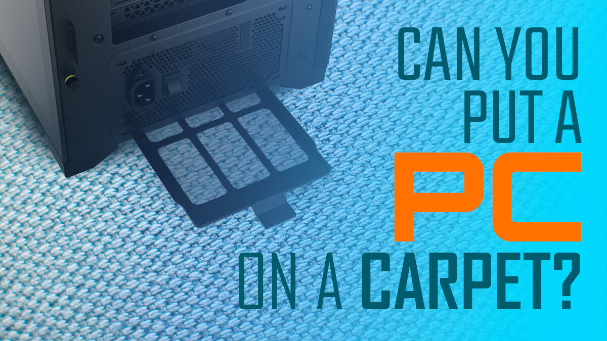 Can You Put A PC On A Carpet Don t Do This 
