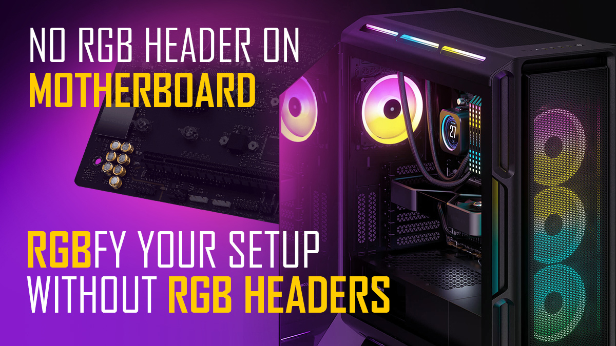 No RGB Header On Motherboard What Now 