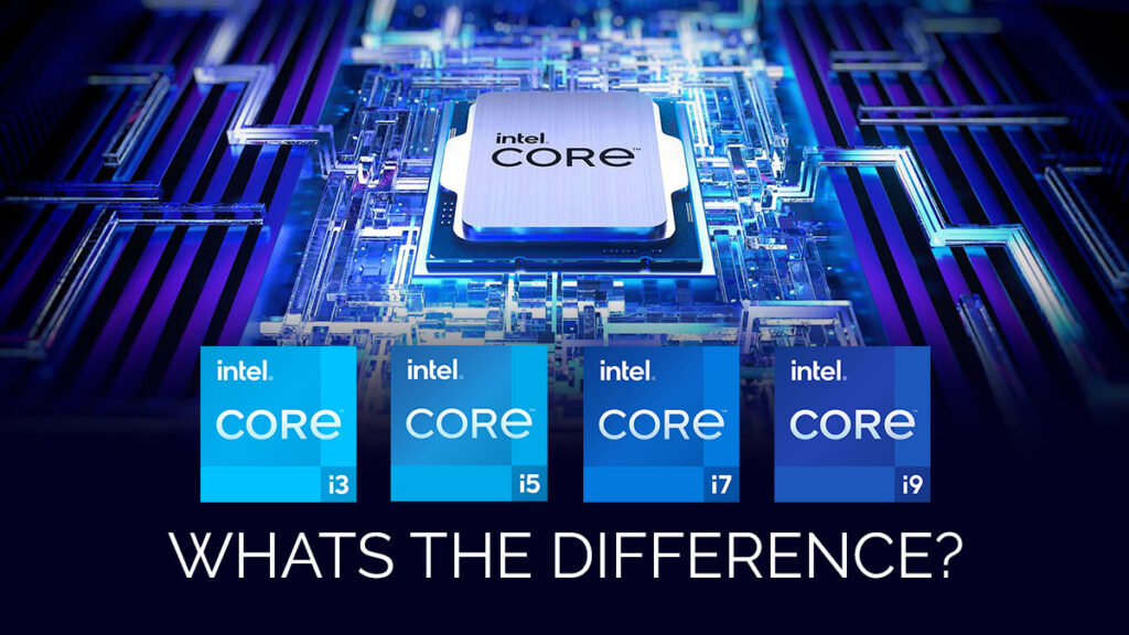 Intel Core I3 Vs I5 Vs I7 Vs I9 What s The Difference 